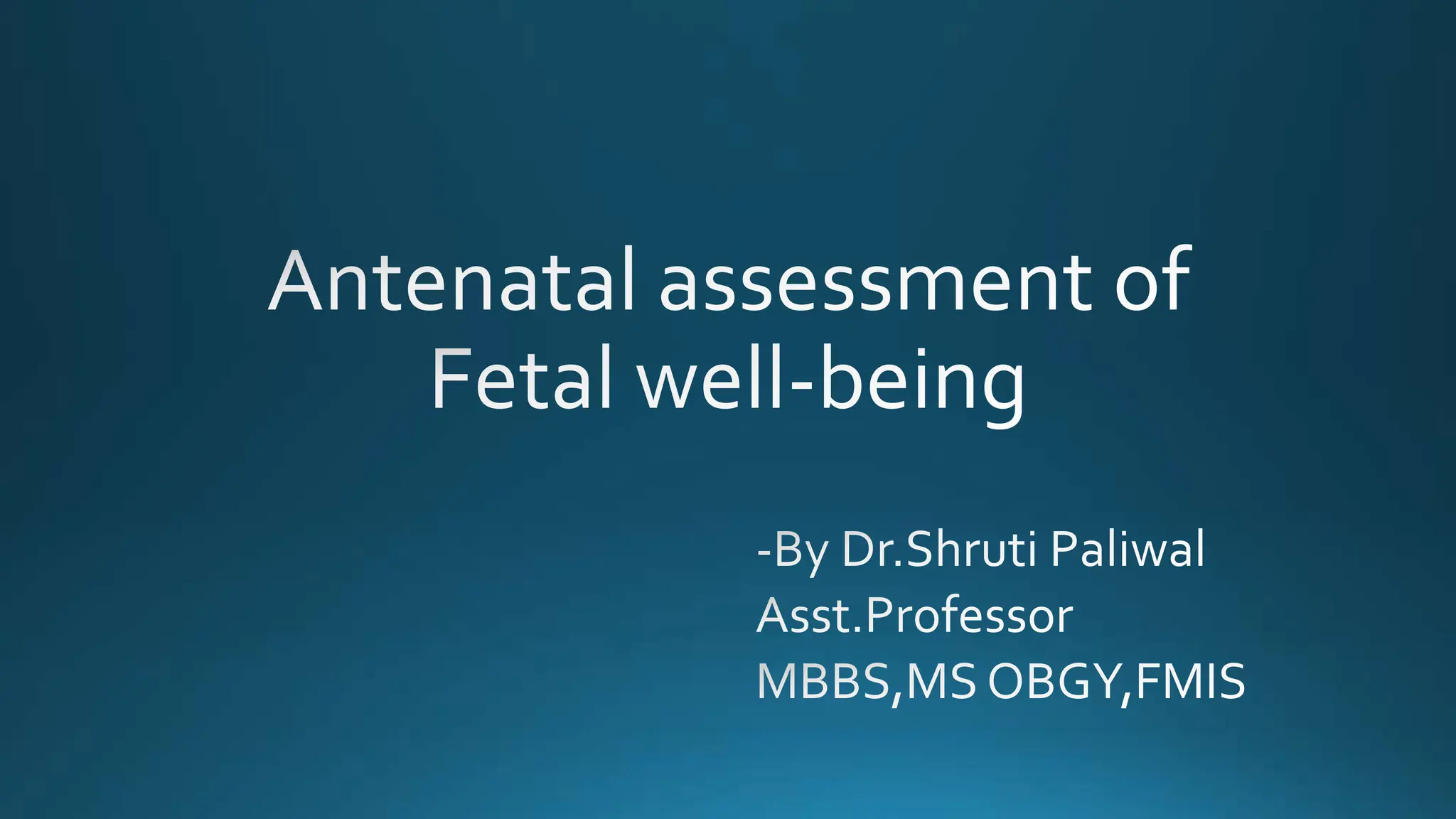 Antenatal assessment of fetal well being.pptx