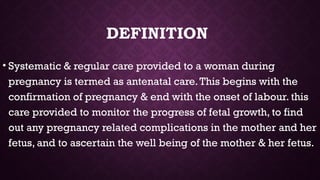ANTENATAL CARE.pptx..during pregnancy visit. | PPTX