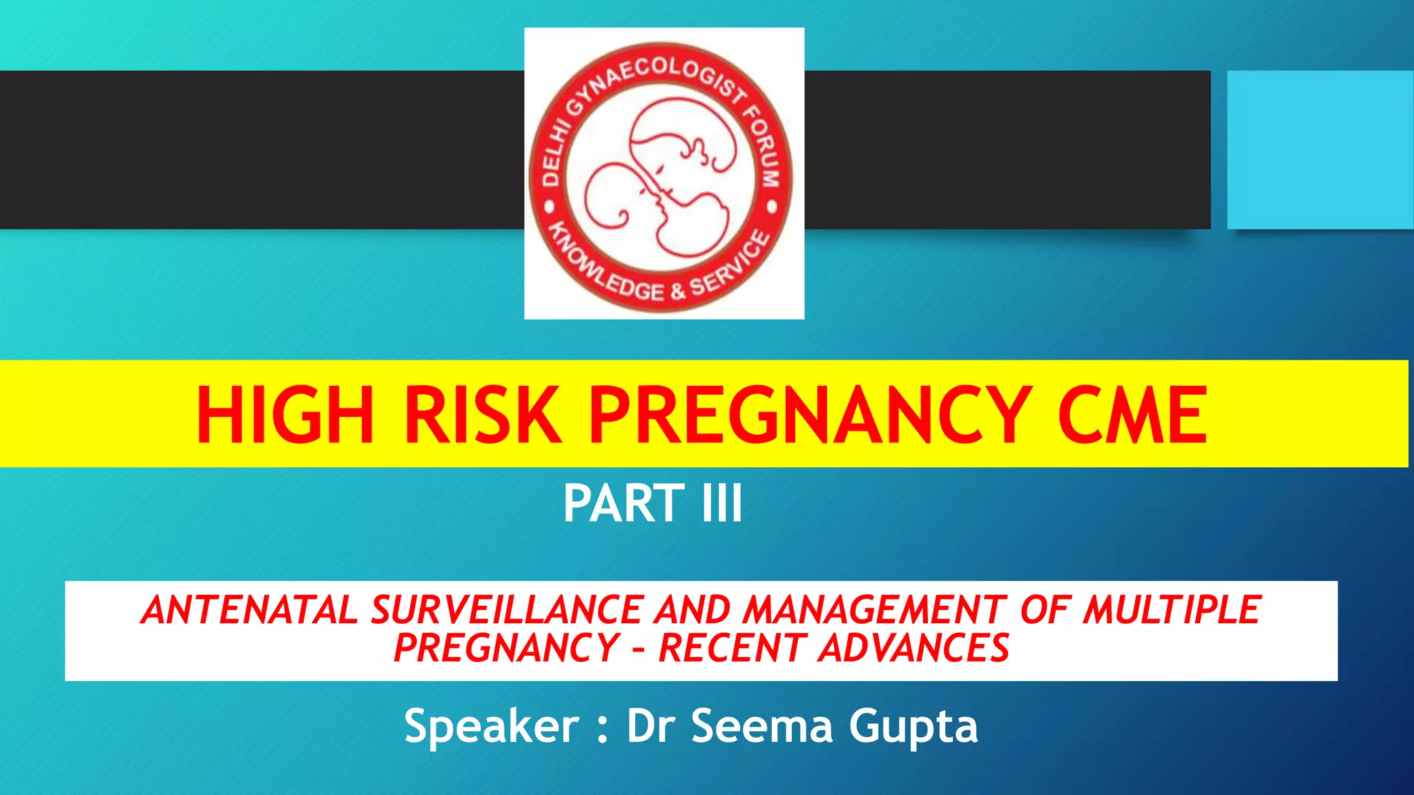 ANTENATAL SURVEILLANCE AND MANAGEMENT OF MULTIPLE PREGNANCY – RECENT ...