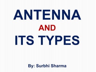 ANTENNA AND ITS TYPES | PPTX