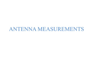 Antenna Measurement techniques indoor and outdoor | PPT