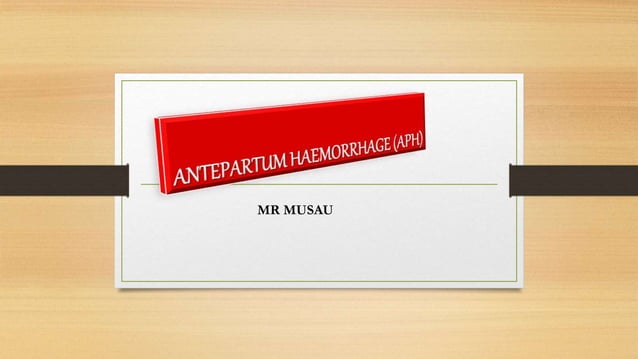 ANTEPARTUM HAEMORRHAGE (APH).pptx | Pregnancy | Reproductive Health