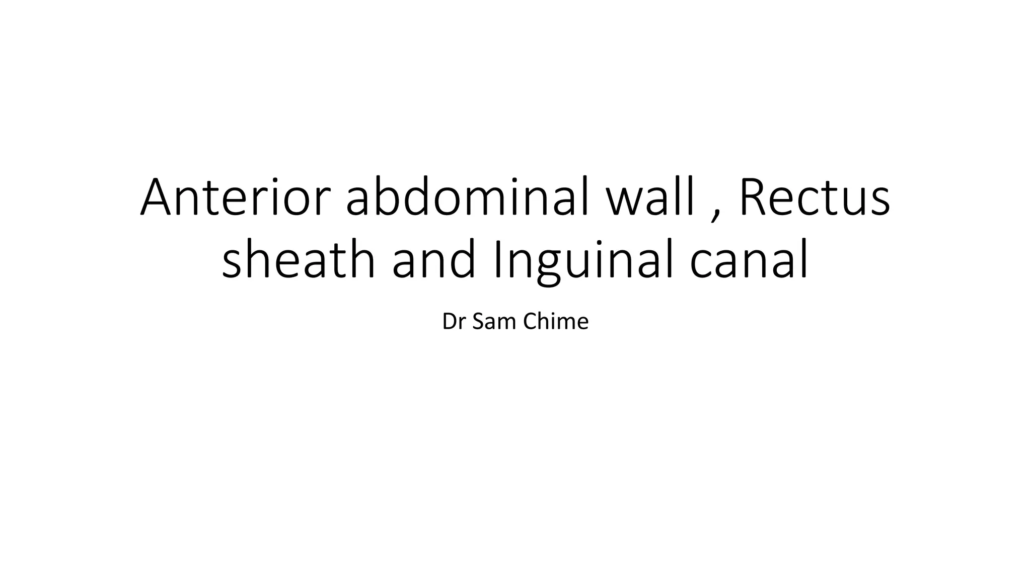 Anterior abdominal wall , Rectus sheath and Inguinal.pptx