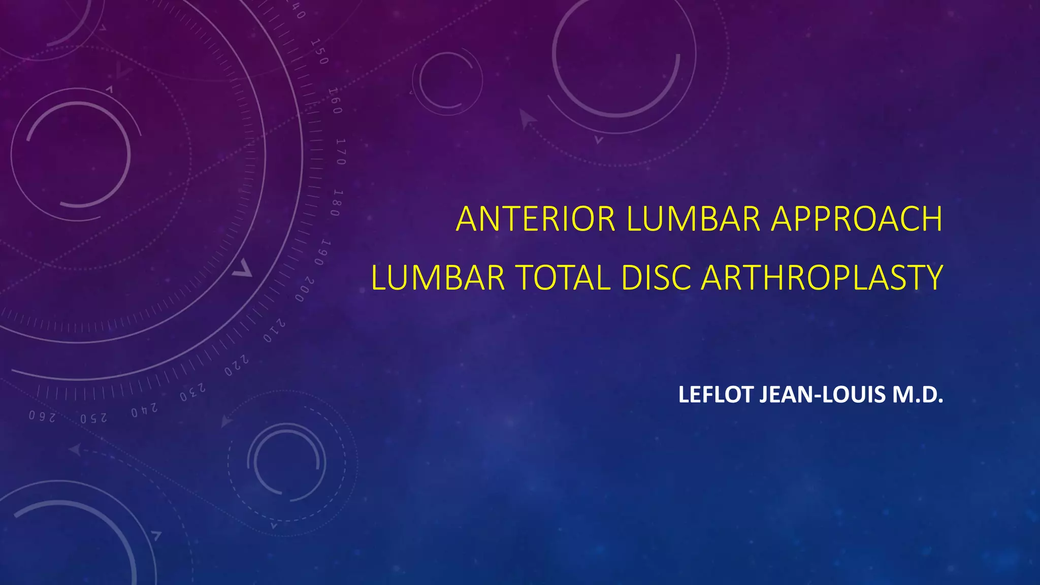 Anterior Approach & Lumbar Disc Prosthesis | PPT
