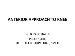 Anterior approach to knee | PPTX