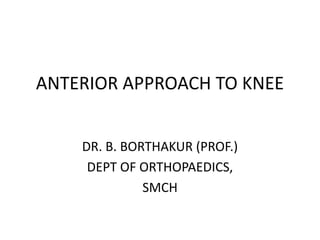 Anterior approach to knee | PPTX