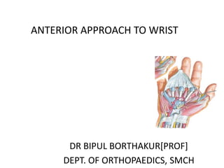 Anterior approach to wrist | PPTX