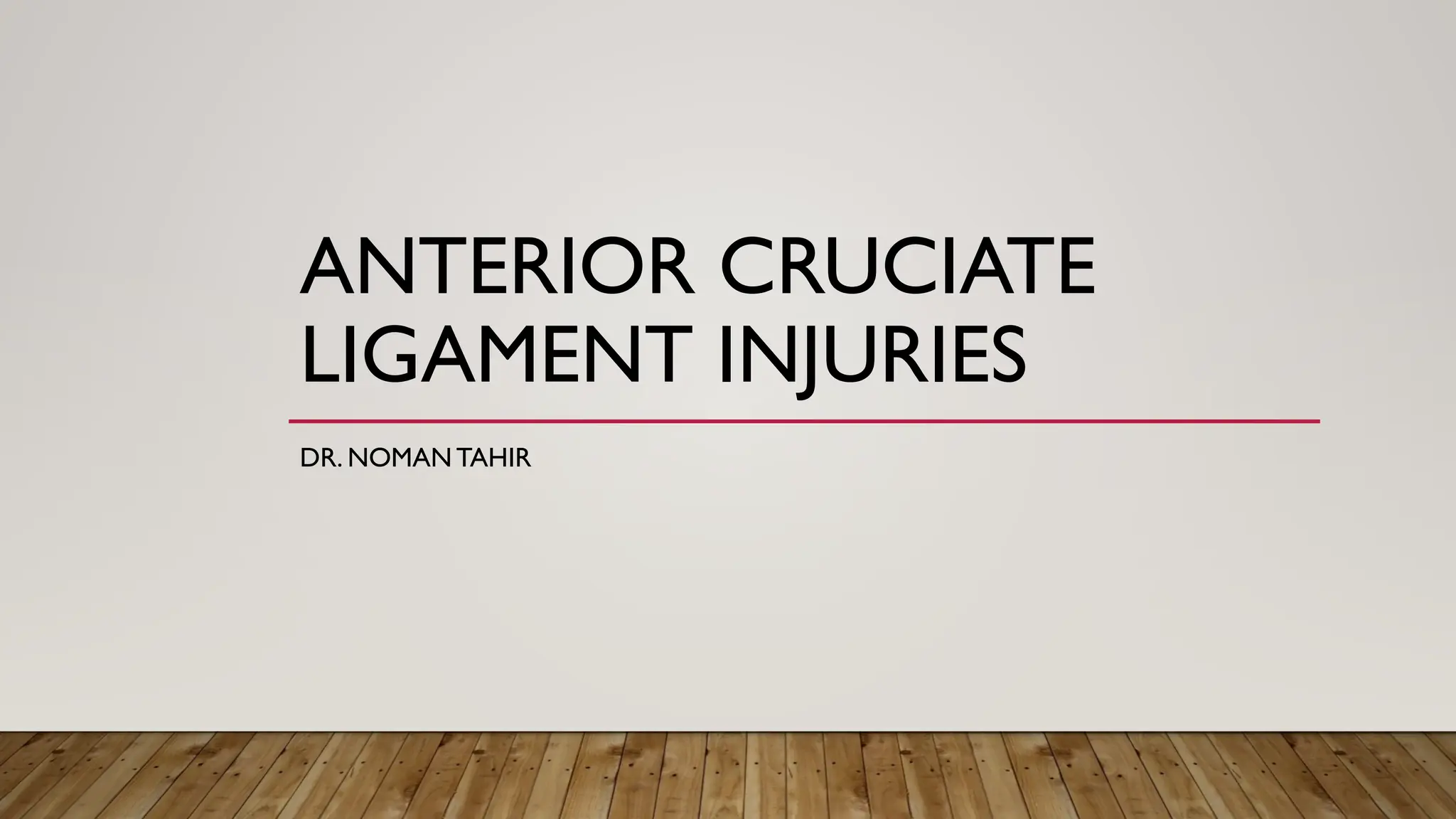 Anterior cruciate ligament injuries pptx | PPTX