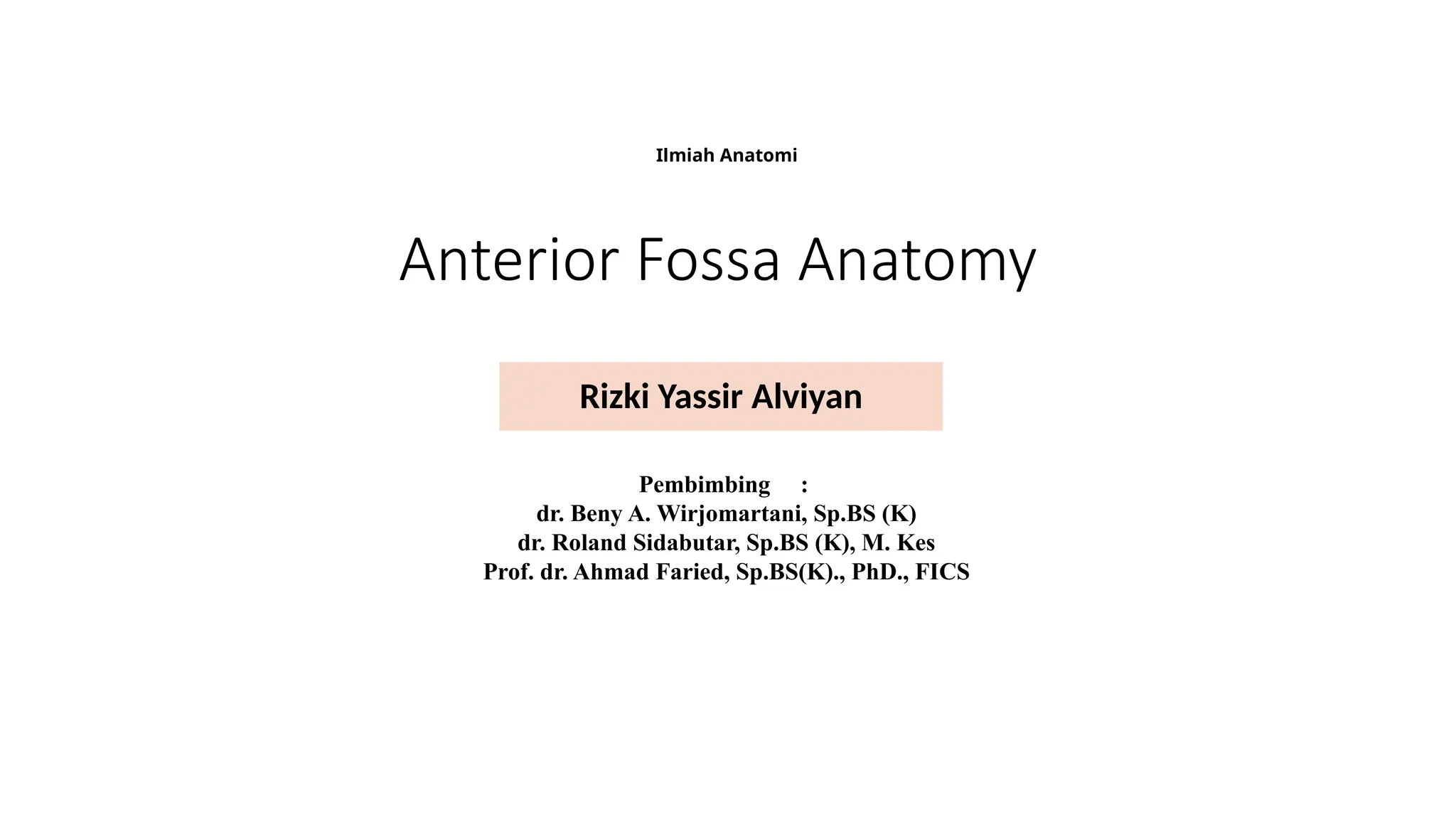 Anterior Fossa Anatomy Anterior Fossa Anterior Fossa | PPT