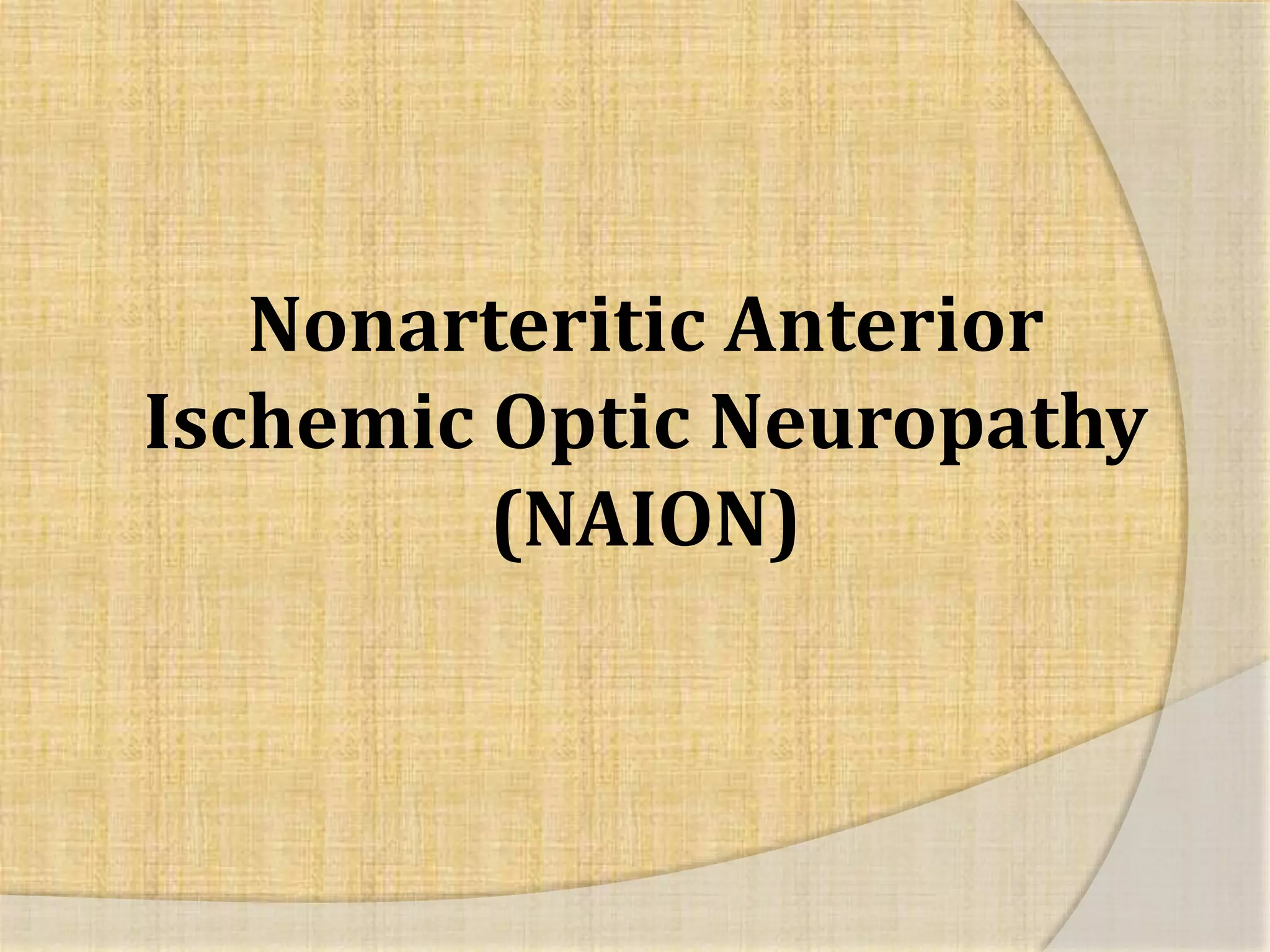 Anterior ischemic optic neuropathy | PPTX