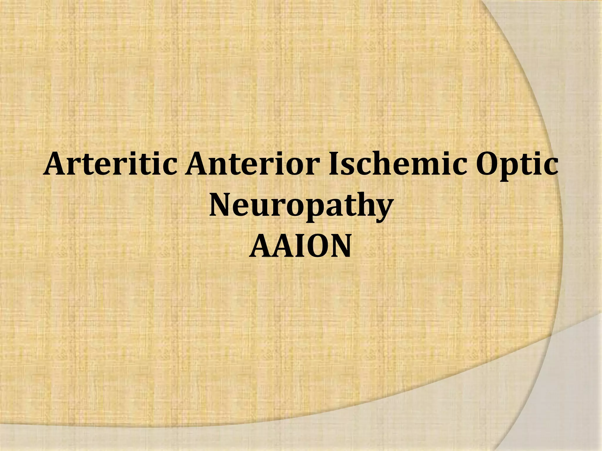 Anterior ischemic optic neuropathy | PPTX