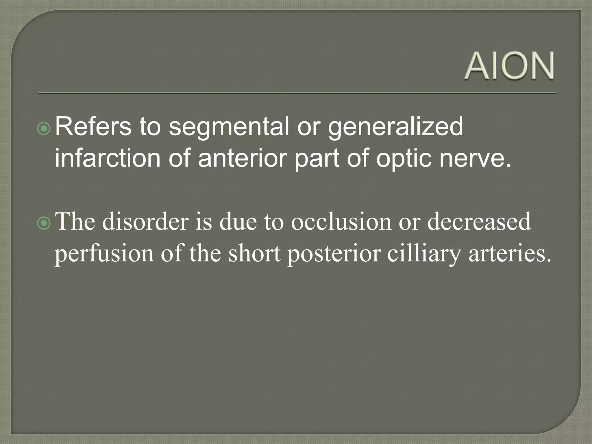 Anterior ischemic optic neuropathy (AION).pptx | Eye and Vision ...