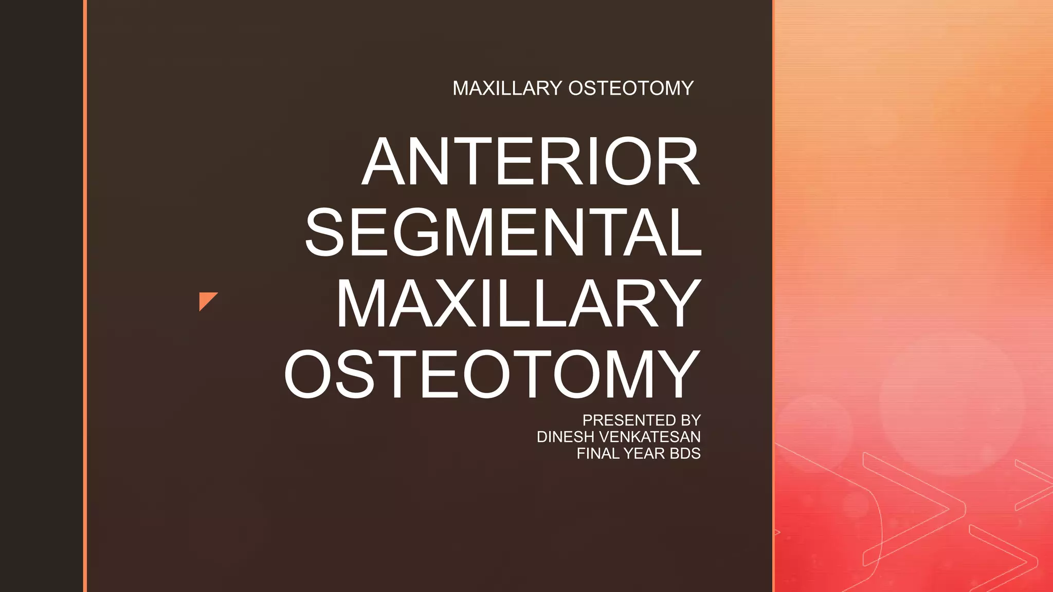 ANTERIOR SEGMENTAL MAXILLARY OSTEOTOMY.pptx
