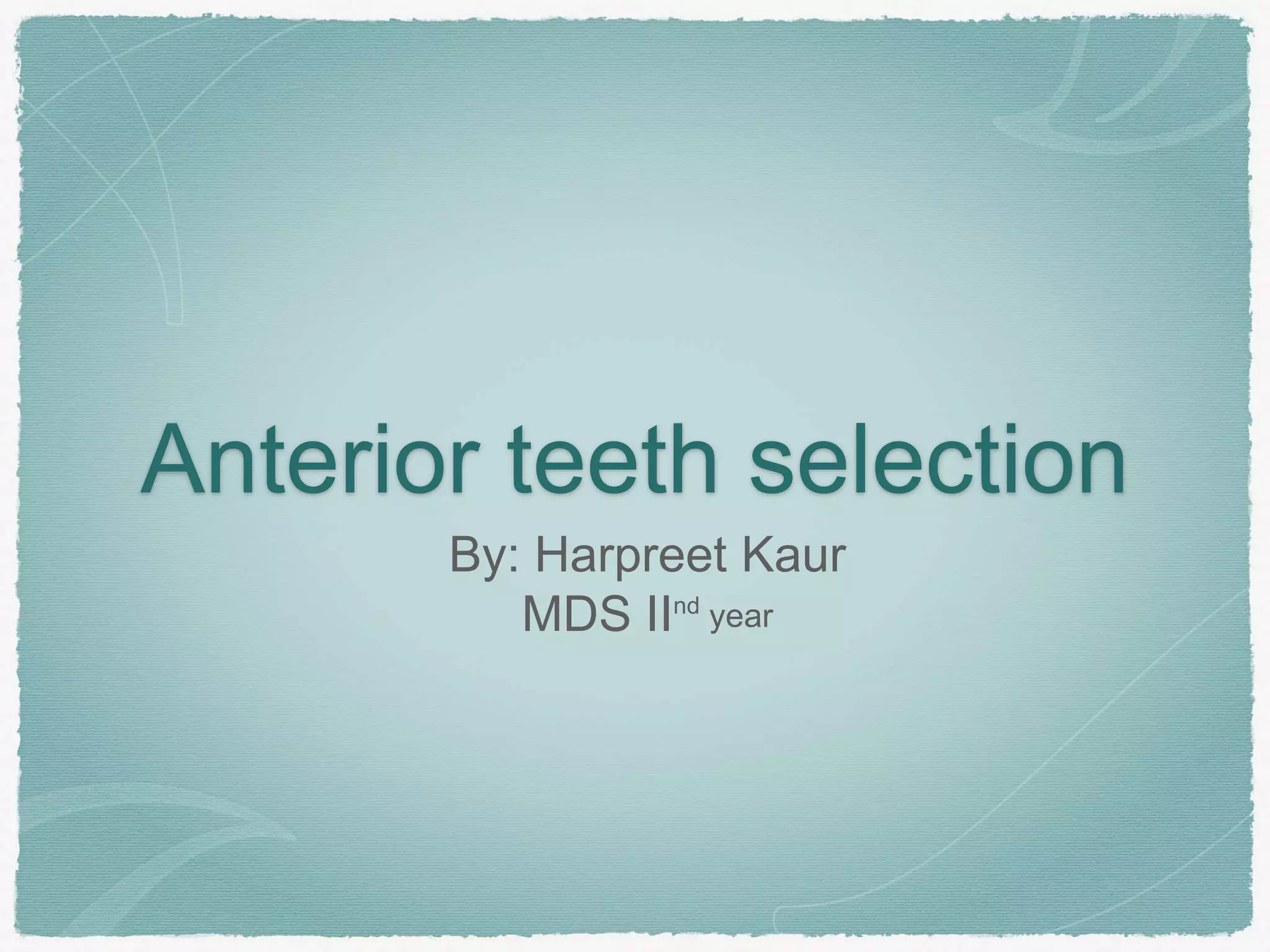 Anterior tooth selection | PPTX
