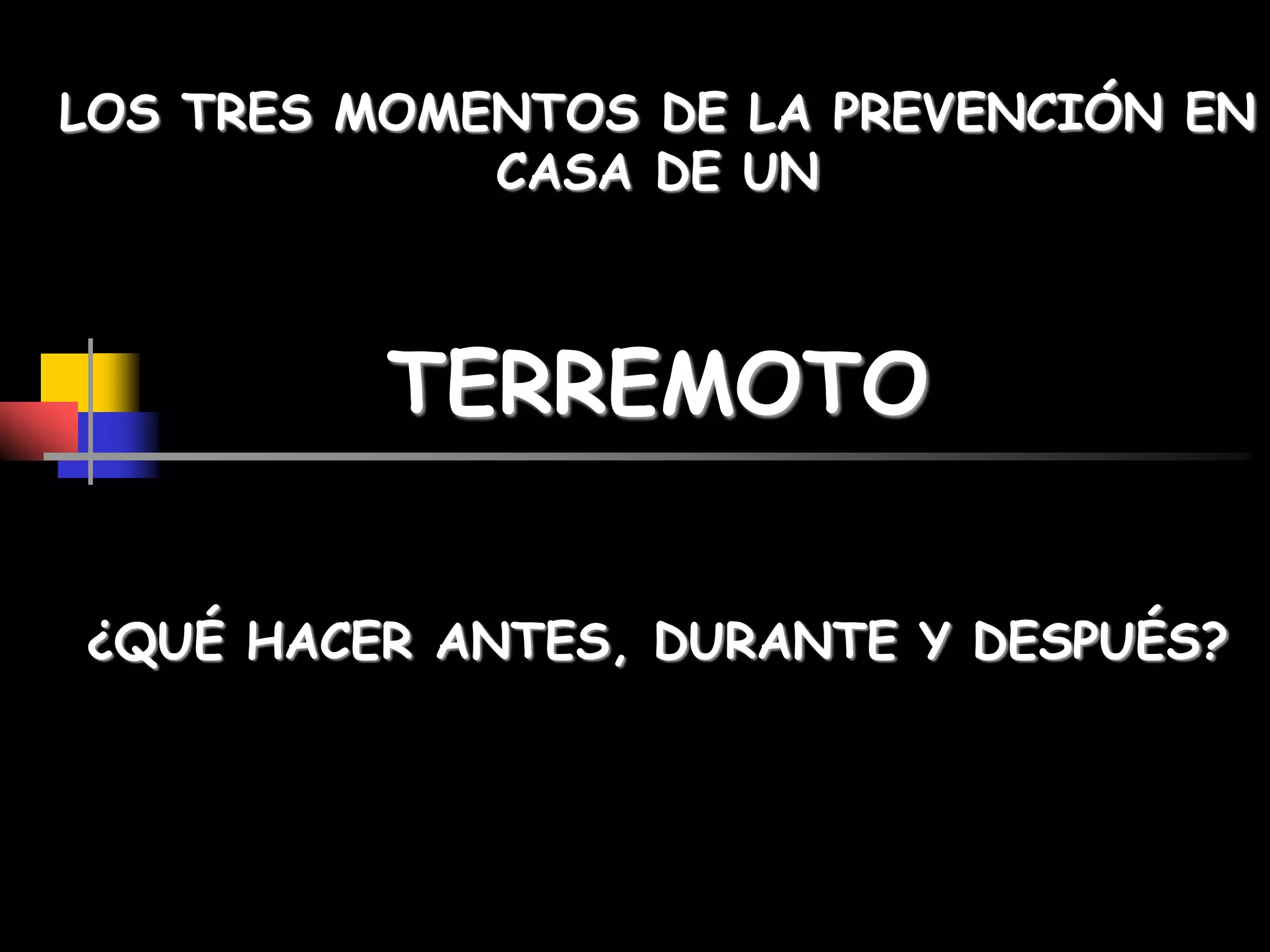 antes-durante-y-despues-de-un-terremoto.ppt