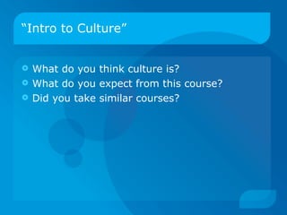 Anth202 Introduction to Culture - Meeting 1 | PPT