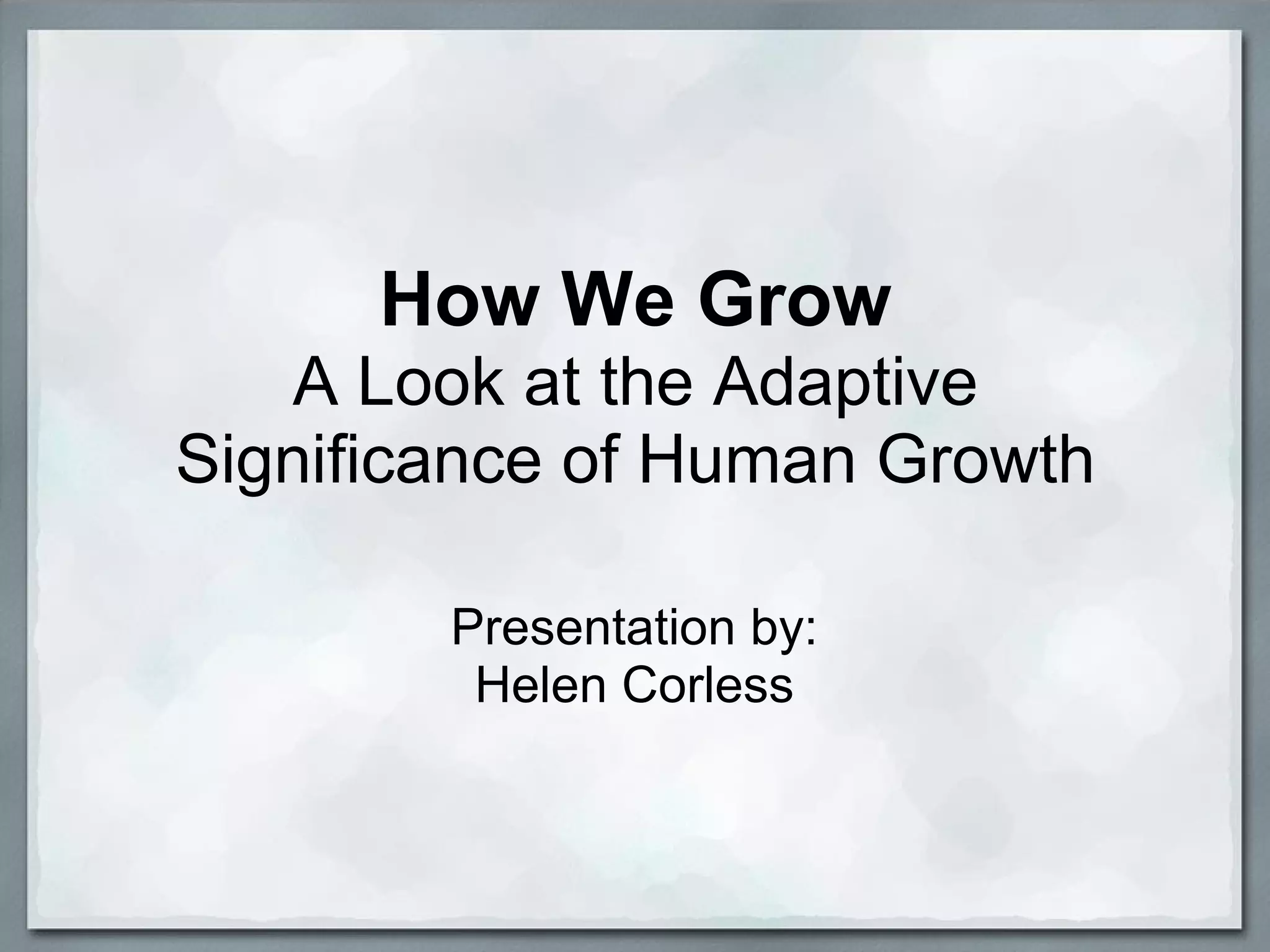Anth40 growth&adaptation lecture | PPT