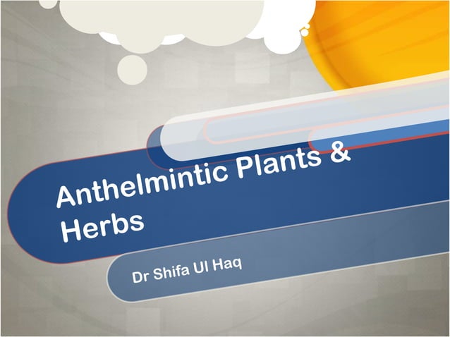 Anthelmintic plants and herbs | PPTX