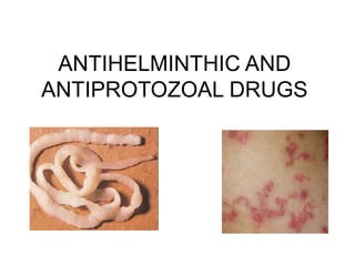 Anthelmintics and Antiprotozoal medications.ppt
