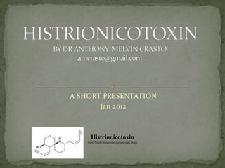 Anthony crasto histrionicotoxin | PPTX