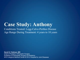 Anthony: Legg-Calve-Perthes Disease Case Study | PPT