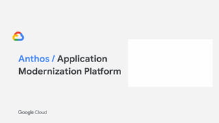 Anthos Application Modernization Platform | PPT