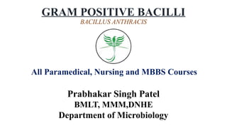 All Paramedical, Nursing and MBBS Courses/Gram Positive BACILLI (Anthrax (Bacillus Anthracis).pptx
