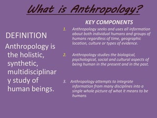 ANTHRO -Anthropology draws knowledge and methods from any discipline ...