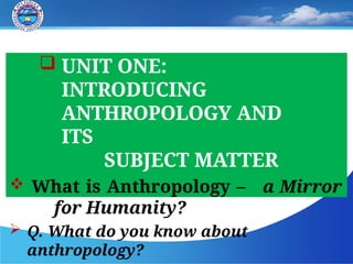 Anthropology hawassa university chapter 1.pptx