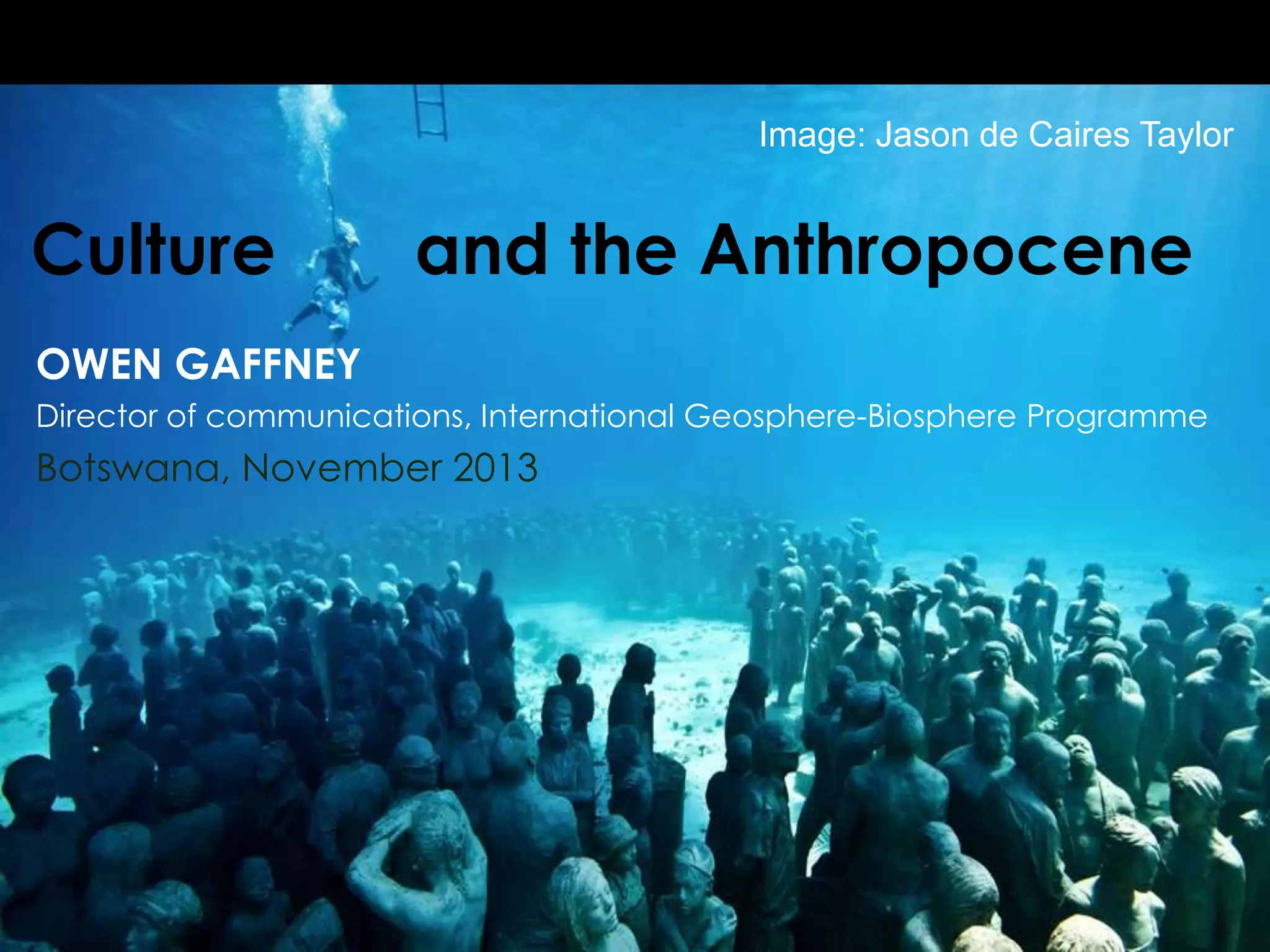 Anthropocene and culture dec 2013 web | PPTX