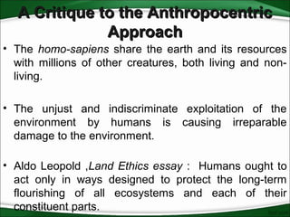 A CRITICAL STUDY OF THE ANTHROPOCENTRIC ENVIRONMENTAL ETHICS | PPT