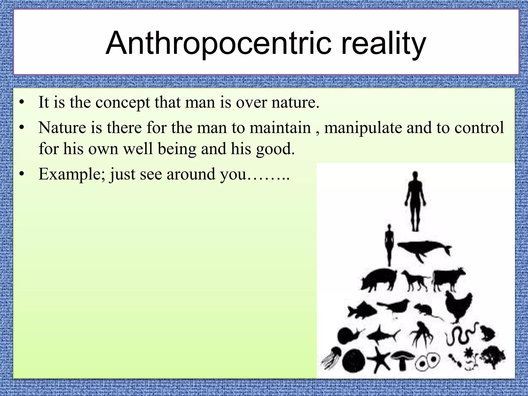 Anthropocentricism vs ecocentricism | PPTX