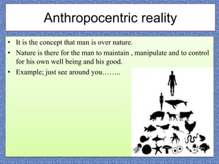 Anthropocentricism vs ecocentricism | PPT