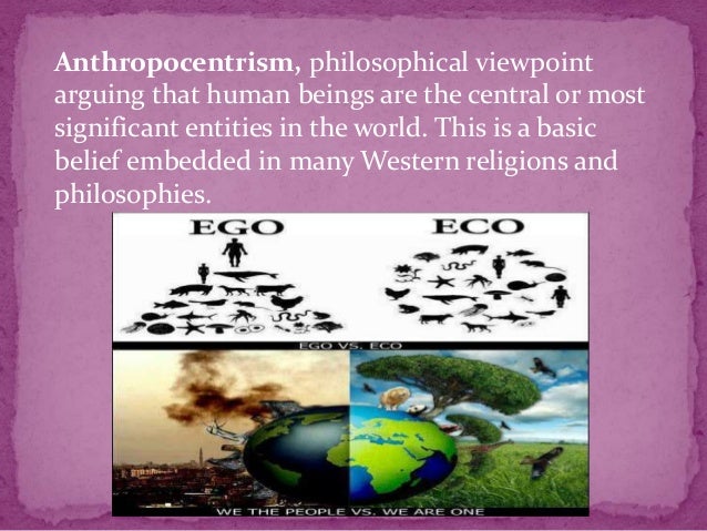 Anthropocentrism
