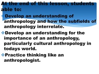 anthropology- Disciplines and Ideas in the Social Sciences.pptx