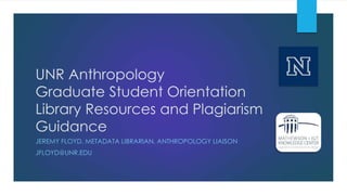 UNR Anthropology Graduate Student Orientation | PPTX