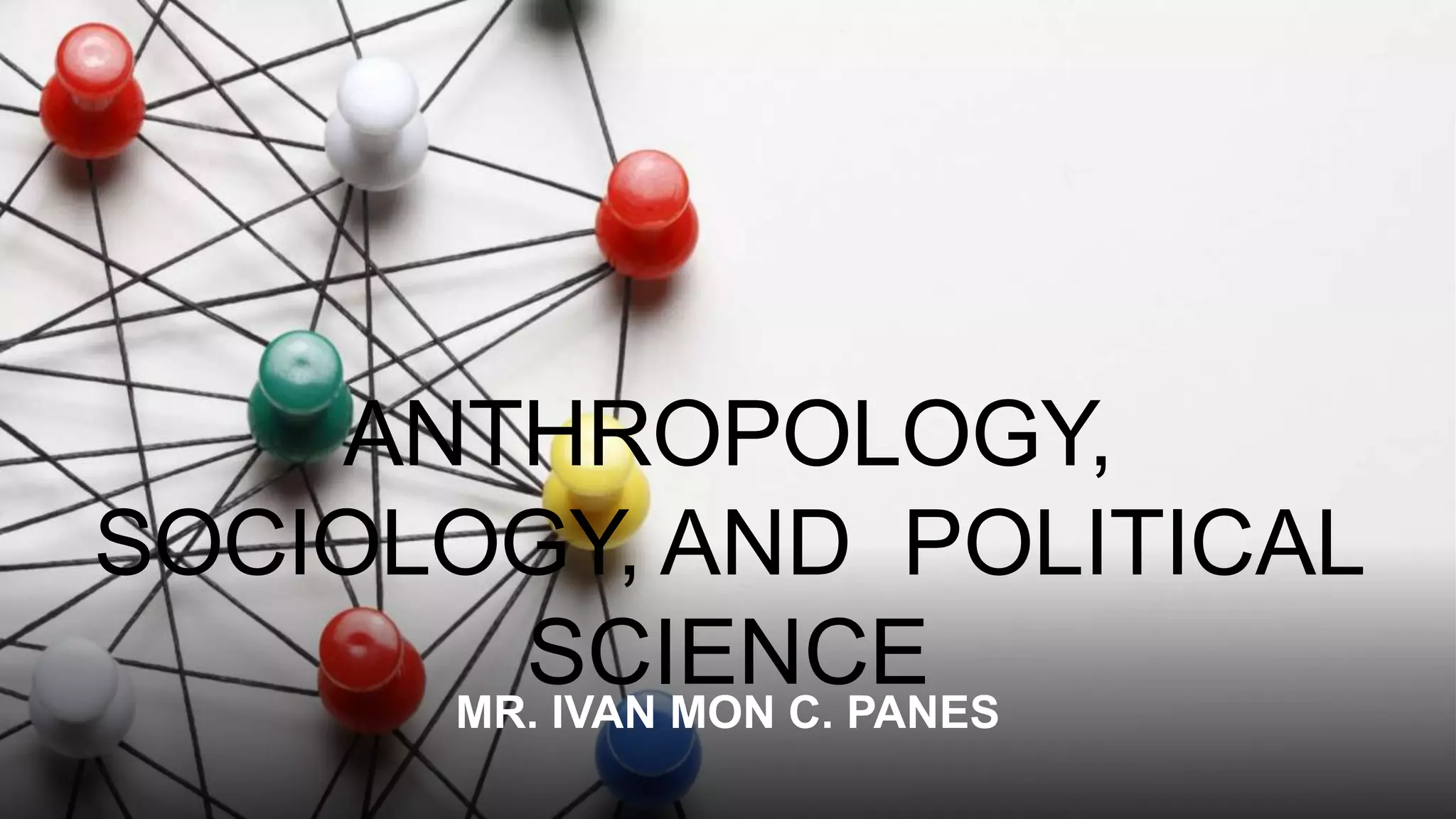 Anthropology, sociology, and political science | PPT