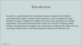 ANTHROPOMETRIC ASSESSMENT by vandana.pptx