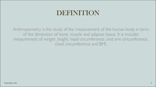 ANTHROPOMETRIC ASSESSMENT by vandana.pptx