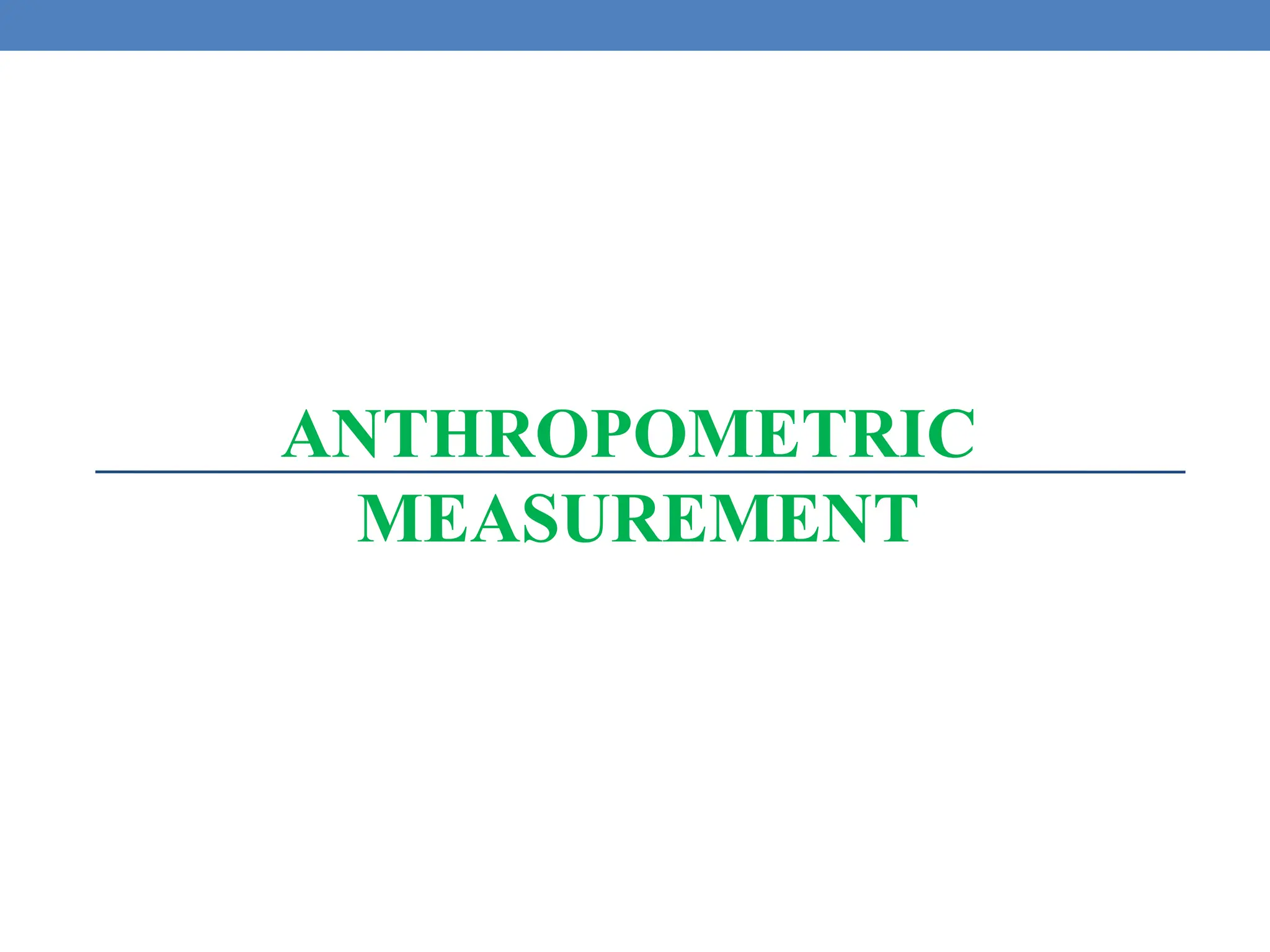 Anthropometric-measurements-ppt.....pptx