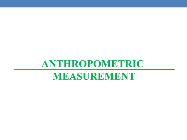 Anthropometric-measurements-ppt.....pptx