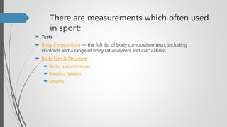 Anthropocentric Measurement in sport medicine | PPTX