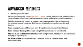 Anthropometric methods (BCA) involve measuring various body dimensions ...