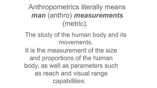 Anthropometry.pptx related to human factor | PPTX
