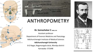 Anthropometry and Morphometry and their applications Dr Somashekar C.pptx