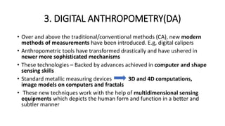 Anthropometry and Morphometry and their applications Dr Somashekar C.pptx