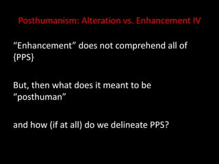 Beyond Enhancement: Anthropologically Bounded Posthumanism | PPT