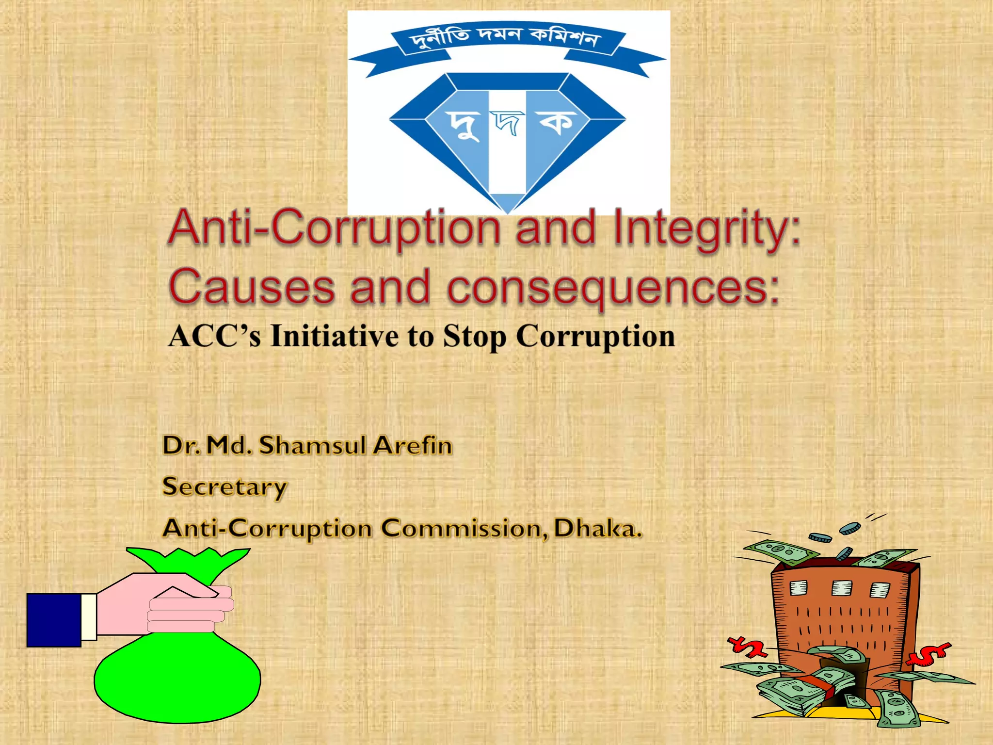 Anti corruption and integrity - causes and consequence | PPT