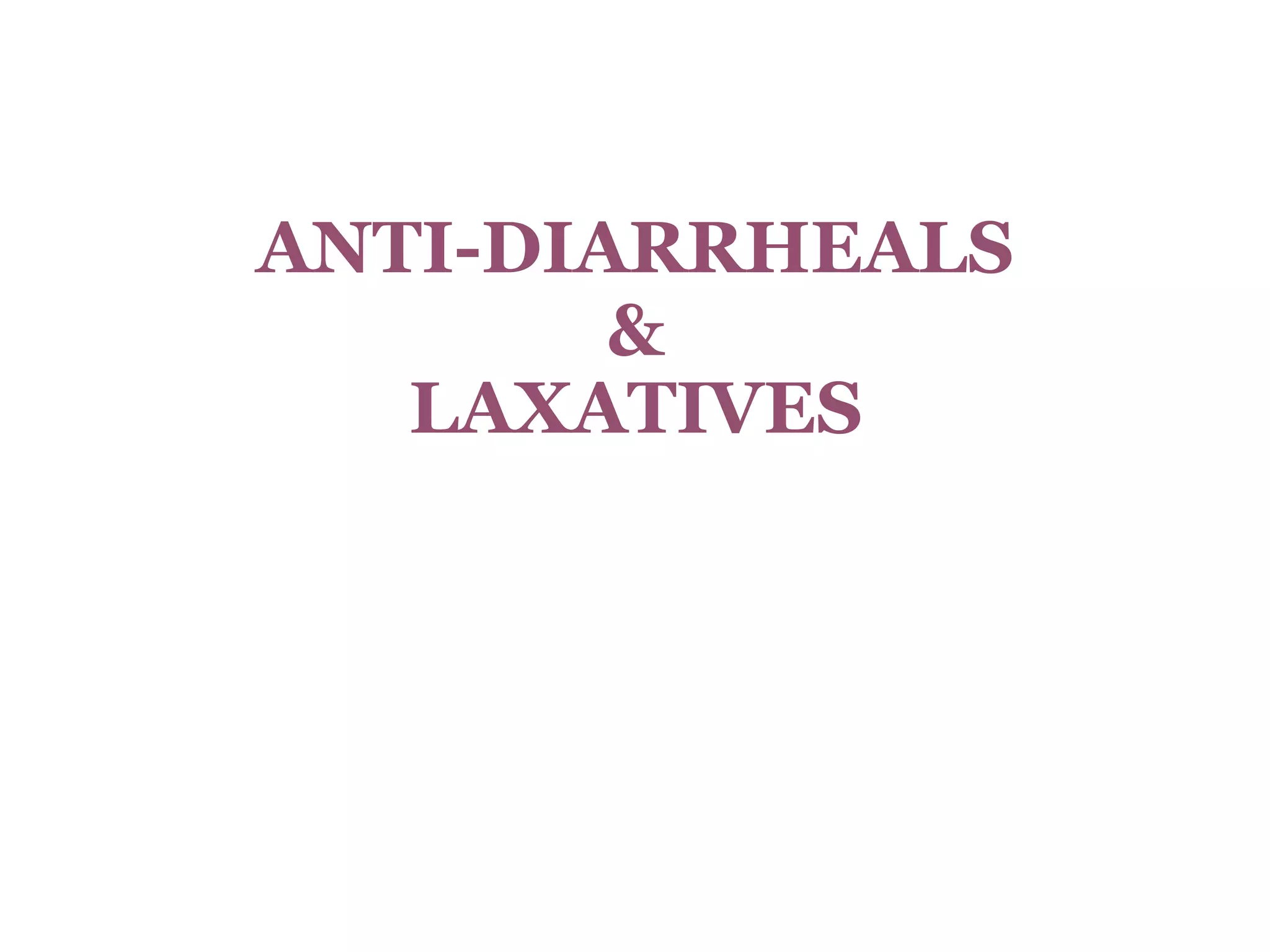 Anti-diarrhoeal-drugs-Drugs-for-constipation.pptx