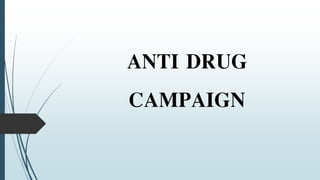 Anti drug-campaign by Youfel Alexa Cajipe | PPTX
